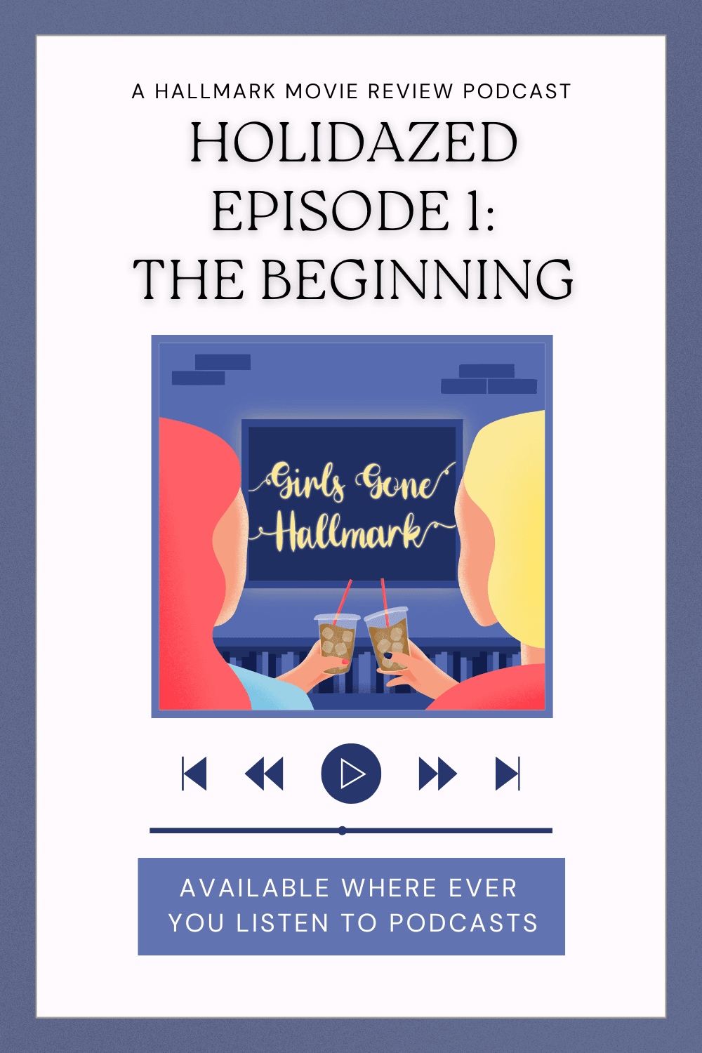 Holidazed Episode 1: The Beginning - Girls Gone Hallmark