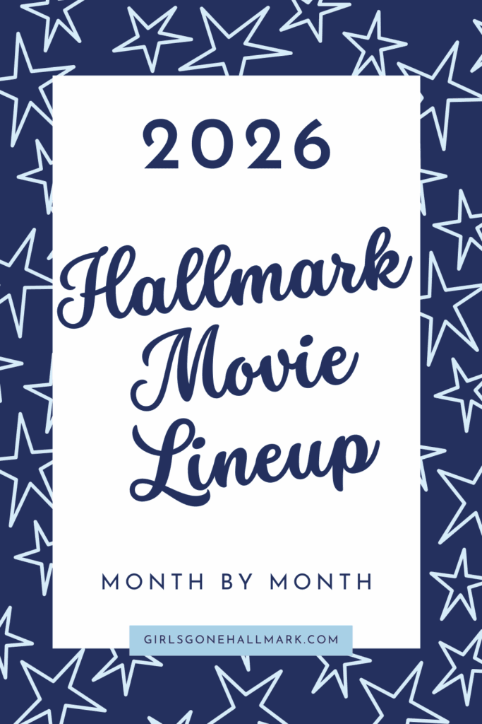 Hallmark Movies by Month: 2026 Schedules, Lineups, and Updates - Girls ...